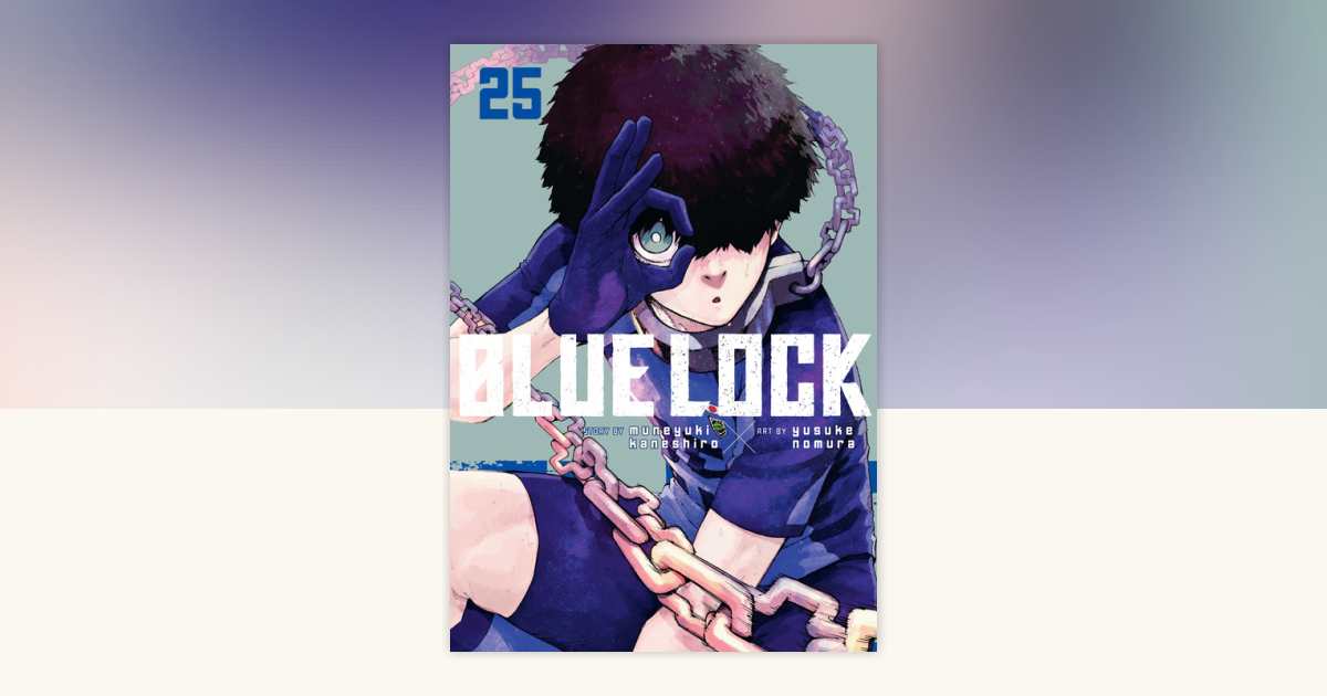 Blue Lock 25 by Muneyuki Kaneshiro: 9798888771556 | PenguinRandomHouse ...