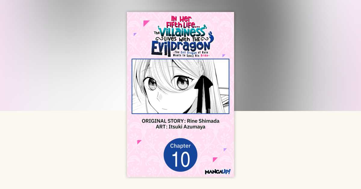 In Her Fifth Life, the Villainess Lives With the Evil Dragon -The Evil Dragon of Ruin Wants to ...