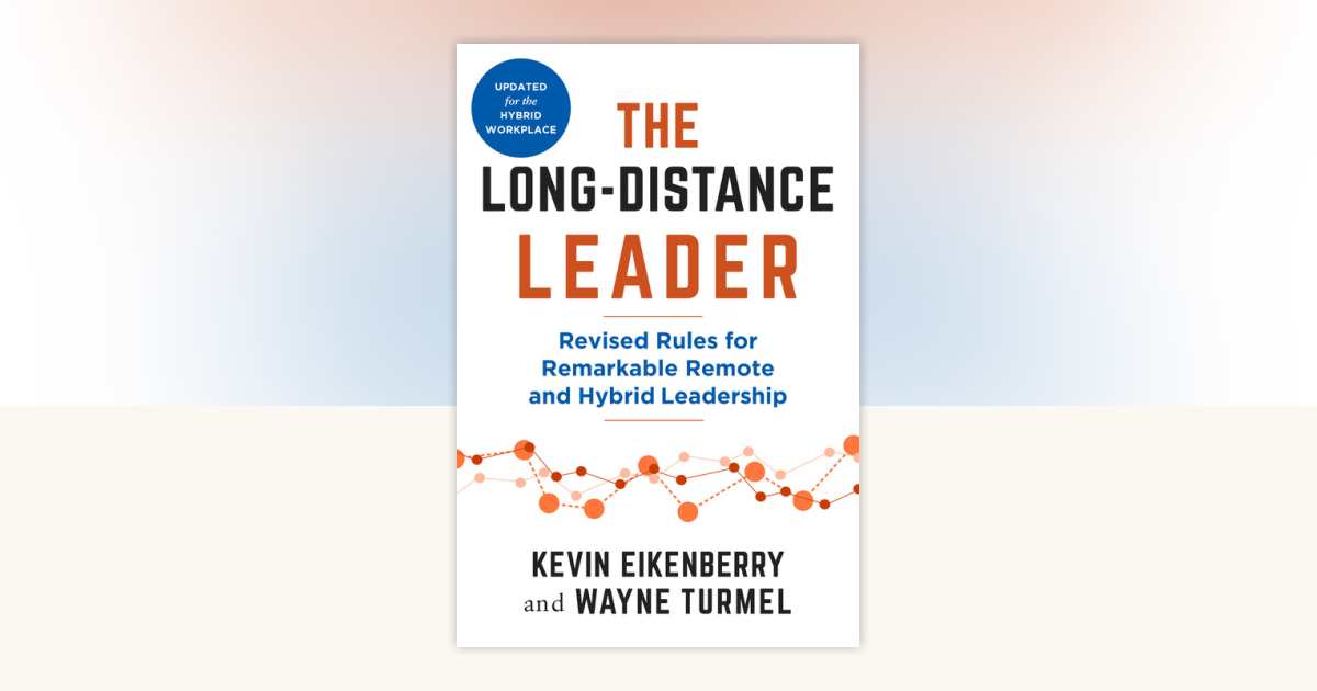 The Long-Distance Leader, Second Edition by Kevin Eikenberry, Wayne ...