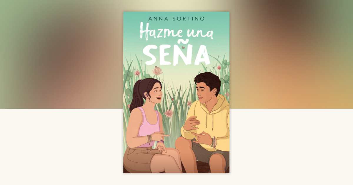 Hazme una seña / Give Me a Sign by Anna Sortino: 9798890982995 | PenguinRandomHouse.com: Books