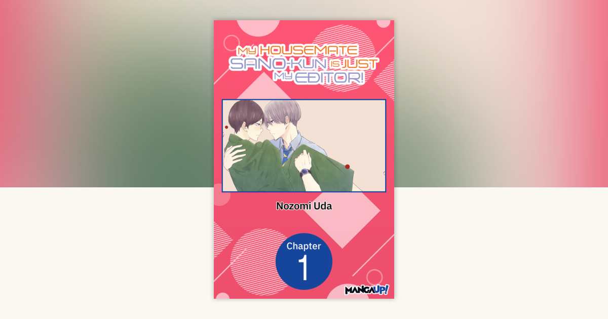 My Housemate Sano-kun Is Just My Editor! #001 by Nozomi Uda: 9798891408074 | PenguinRandomHouse ...
