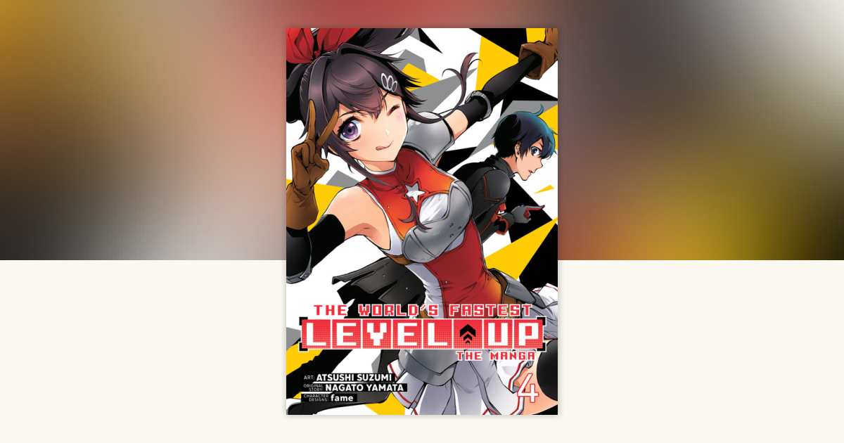 The World's Fastest Level Up (Manga) Vol. 4 by Nagato Yamata ...