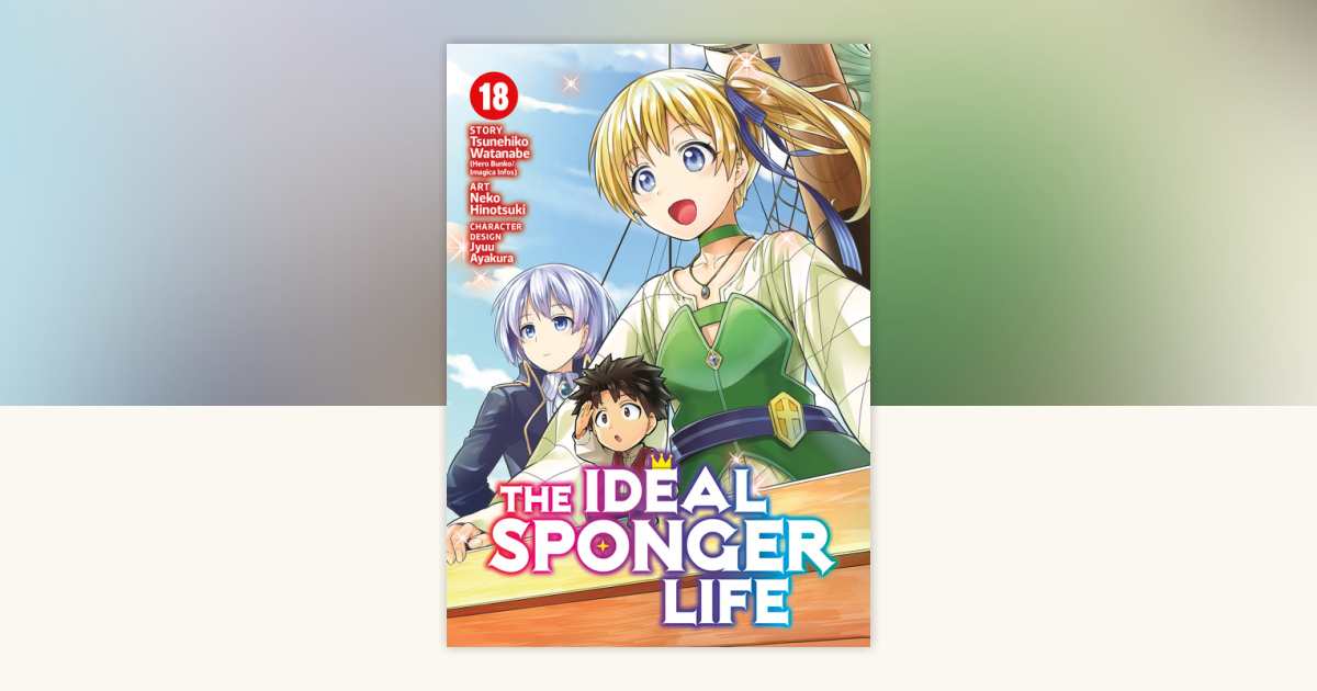 The Ideal Sponger Life Vol. 18 by Tsunehiko Watanabe: 9798891605435 ...