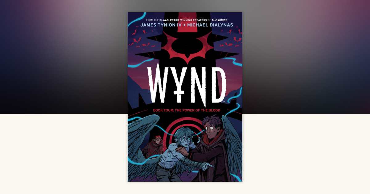 Wynd Book Four: The Power of the Blood by James Tynion IV ...