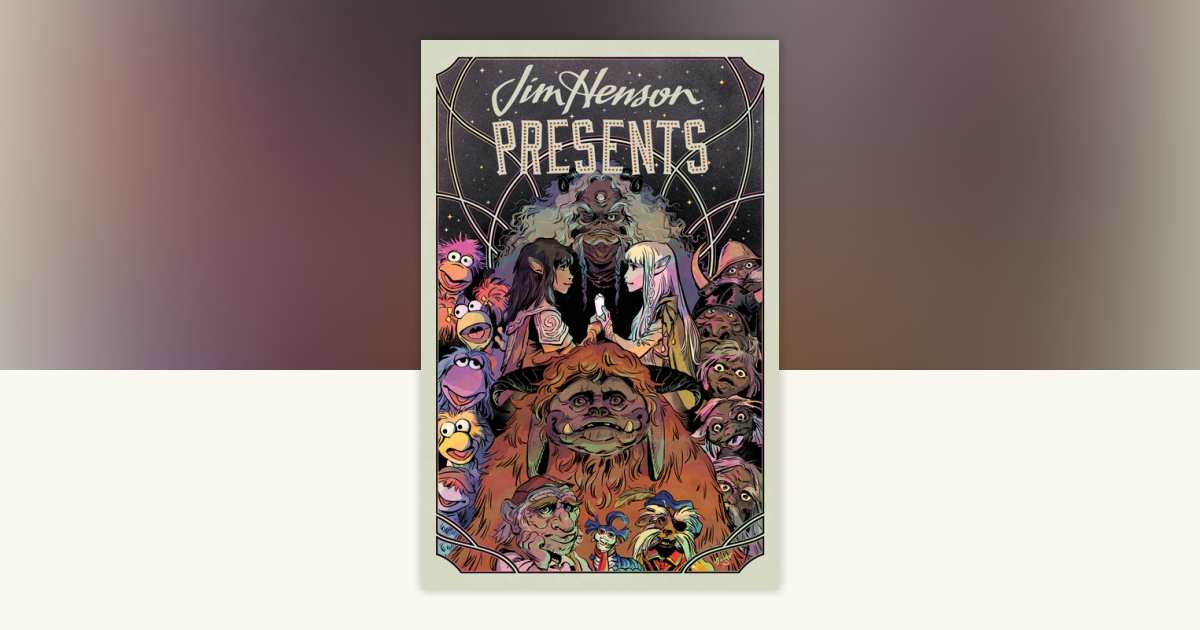Jim Henson Presents by Shannon Watters, Seanan McGuire, Various ...