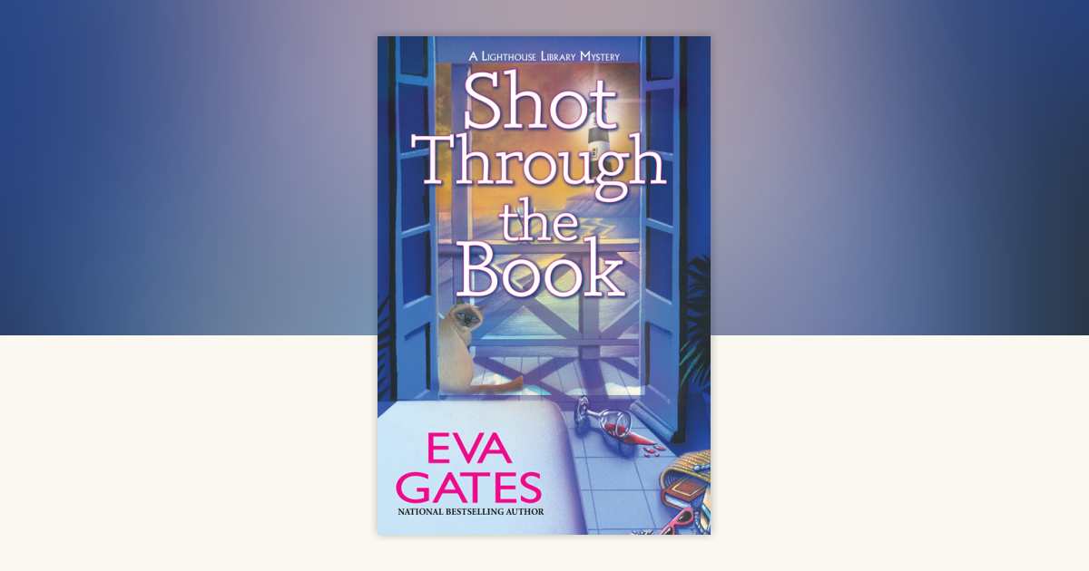 Shot Through the Book by Eva Gates: 9798892420440 | PenguinRandomHouse ...