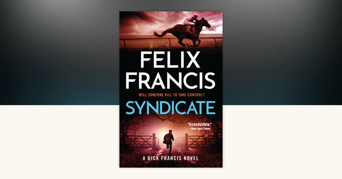Syndicate by Felix Francis: 9798892421300 | PenguinRandomHouse.com: Books