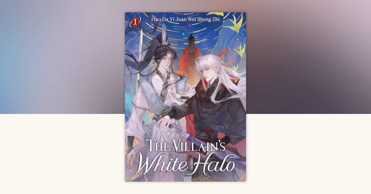 The Villain's White Halo (Novel) Vol. 1 by Hao Da Yi Juan Wei Sheng Zhi ...