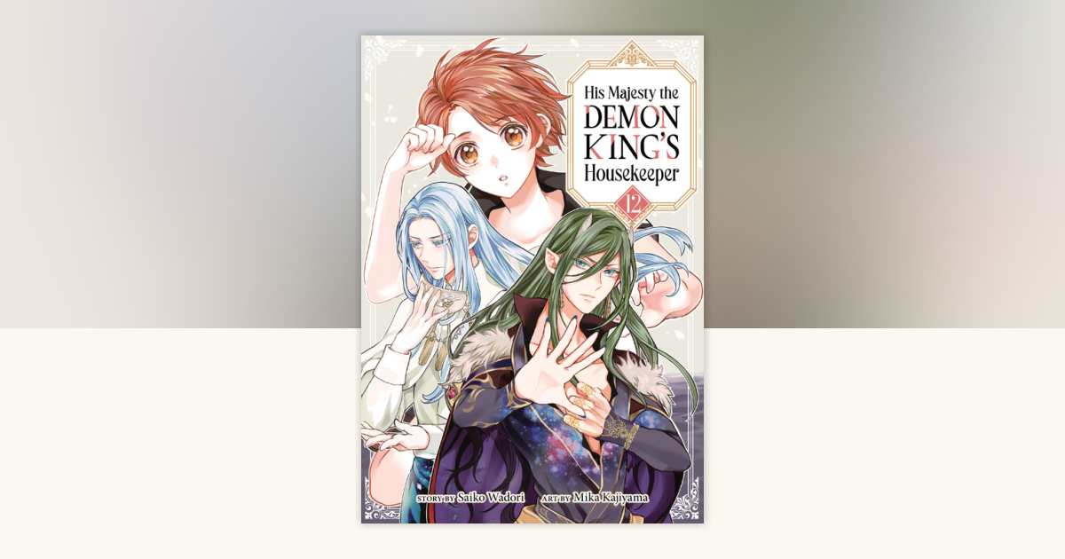 His Majesty the Demon King's Housekeeper Vol. 12 by Saiko Wadori ...